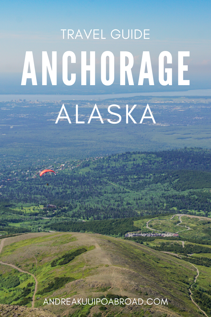 Anchorage Travel Guide + 21 Things To Do - Andrea Kuuipo Abroad