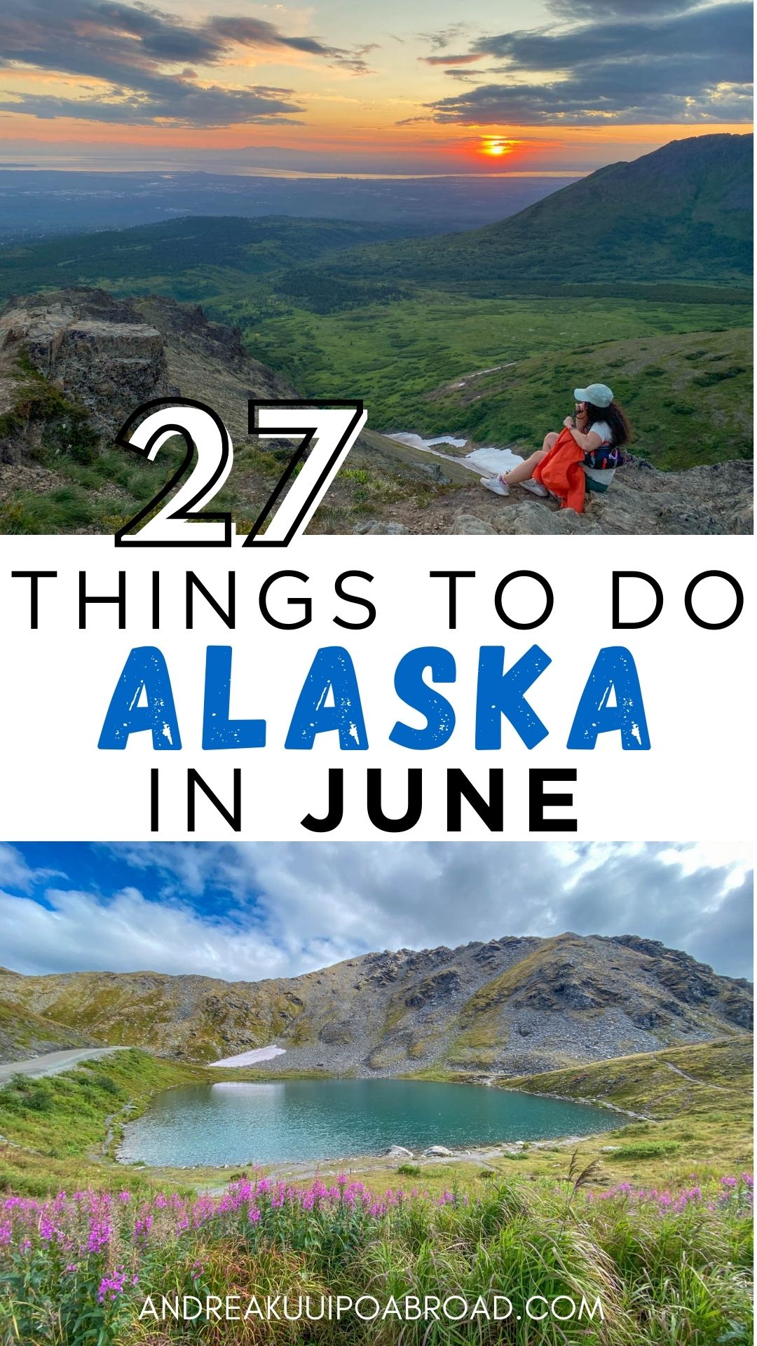 Visit Alaska in June: Best Things to Do This Summer - Andrea Kuuipo Abroad