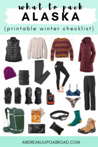 25 Alaska Winter Packing List Items To Wear and Pack - Andrea Kuuipo Abroad