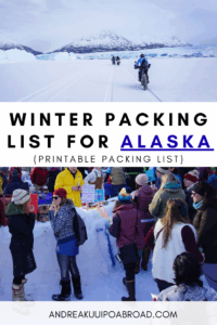 25 Alaska Winter Packing List Items To Wear and Pack - Andrea Kuuipo Abroad